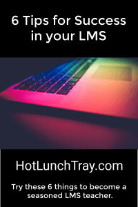 6 Tips for Success in your LMS - Hot Lunch Tray