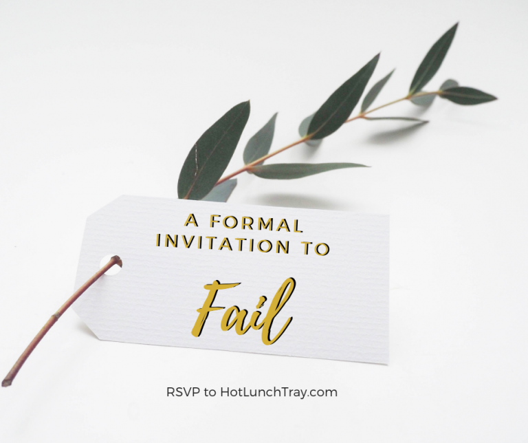 Your Invitation to Fail - Hot Lunch Tray