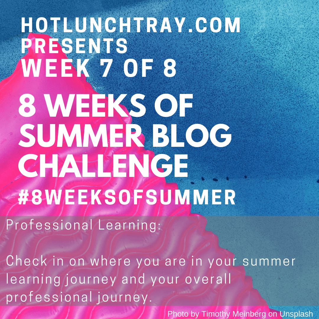 Week 7 #8WeeksofSummer Blog Prompt - Hot Lunch Tray