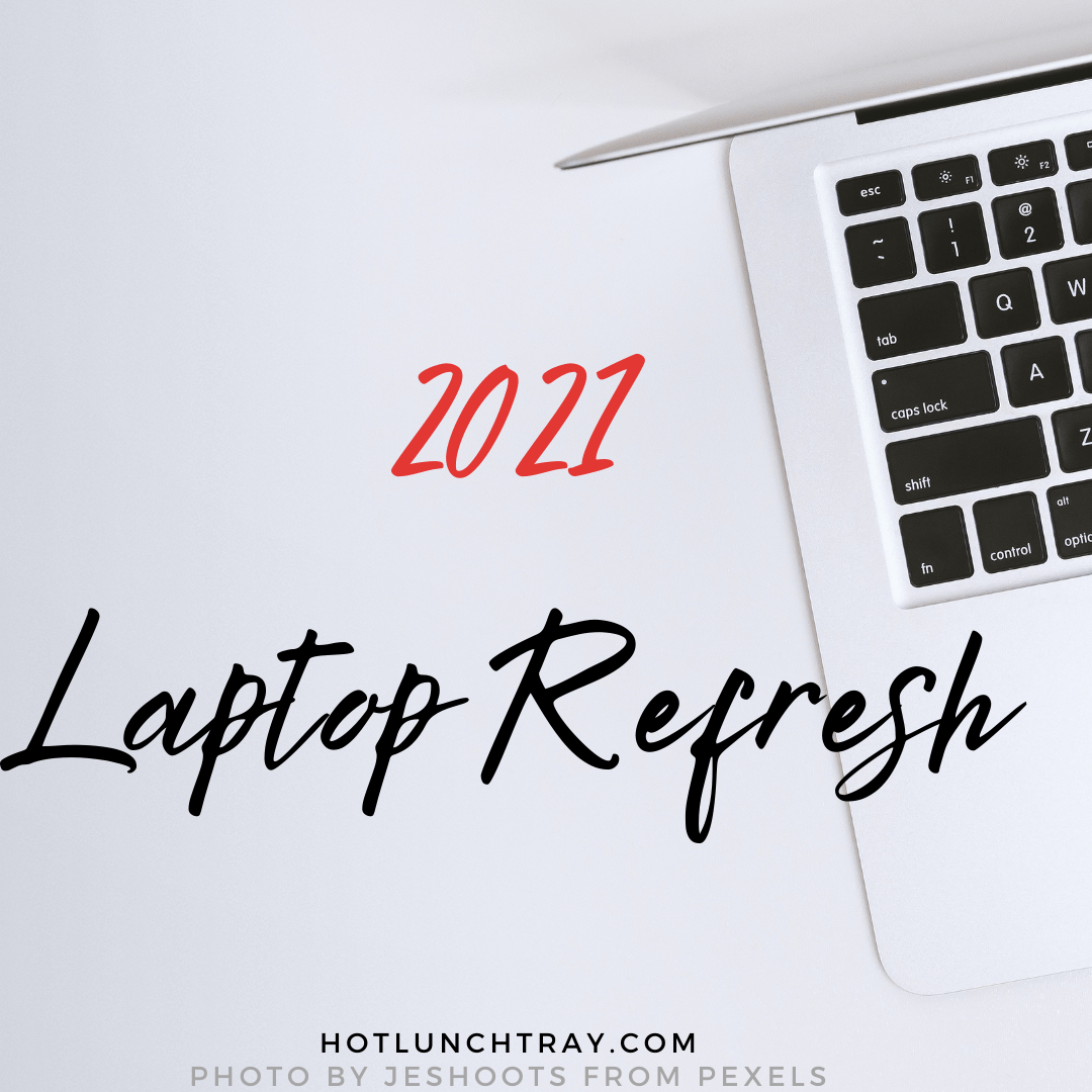 Laptop Refresh 2021 - Hot Lunch Tray