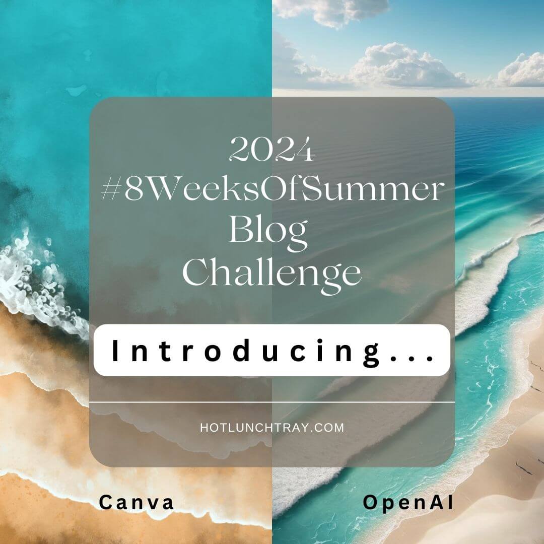 Join the 2024 #8WeeksOfSummer Blog Challenge - Hot Lunch Tray