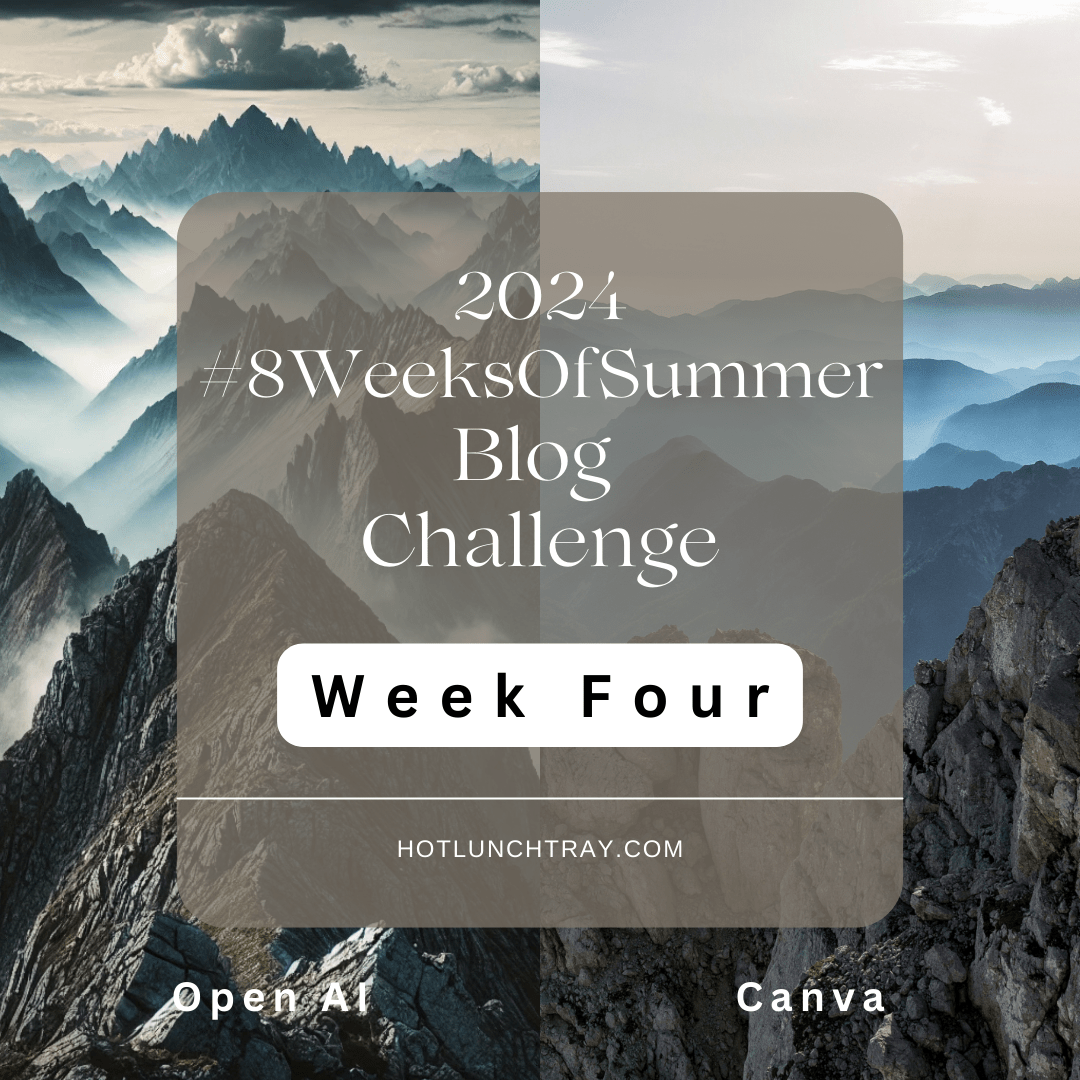 Week 4 #8weeksofsummer Blog Challenge 2024 - Hot Lunch Tray